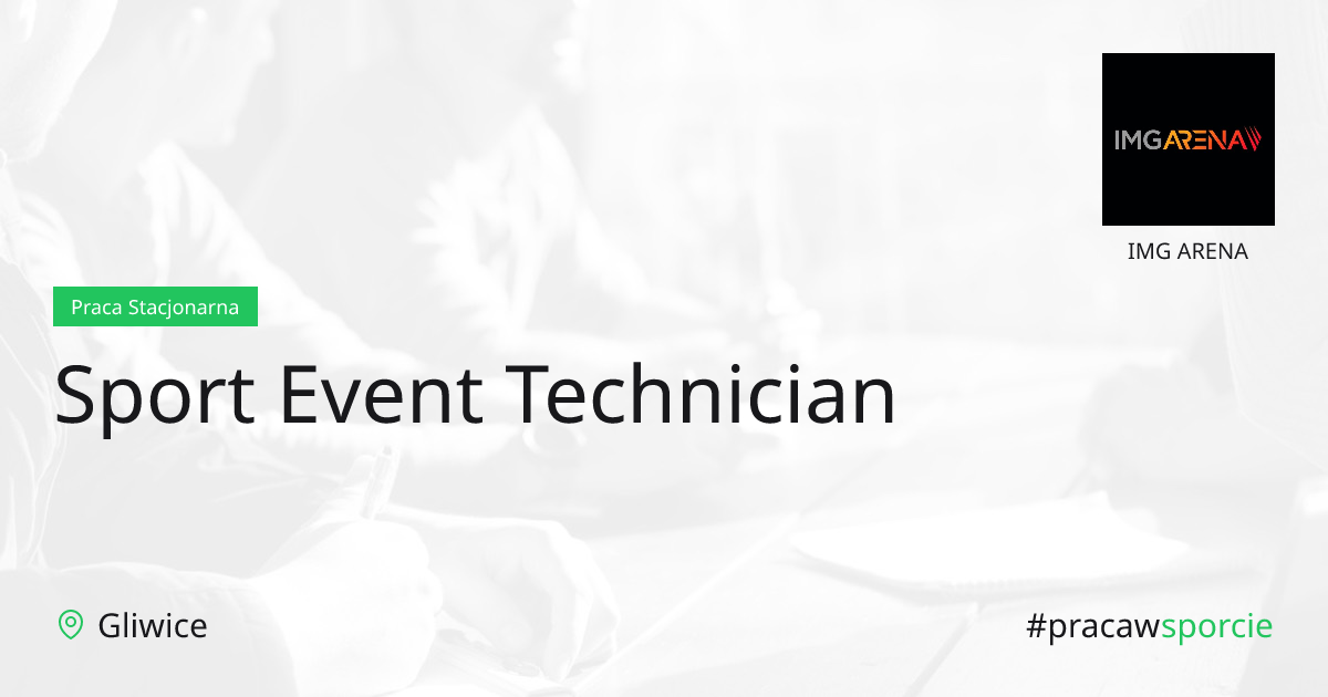 Sport Event Technician - IMG ARENA